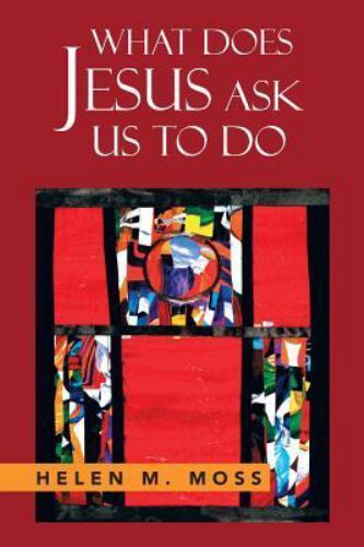 What Does Jesus Ask Us to Do : The Parables of Jesus As a Guide to ...