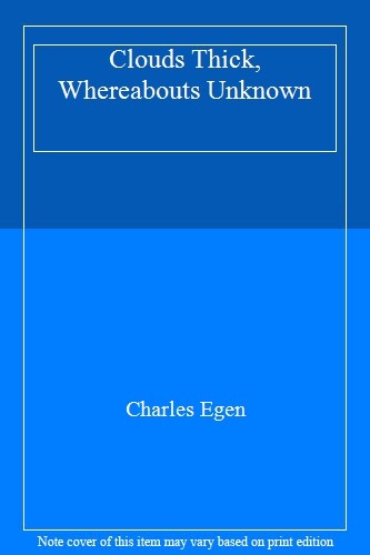 Clouds Thick, Whereabouts Unknown, Egen New 9780231150392 Fast Free ...