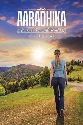 Aaradhika: A Journey Towards Real Life 9781482851649 | eBay