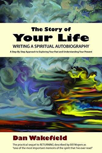 The Story of Your Life: Writing a Spiritual Autobiography - Paperback ...