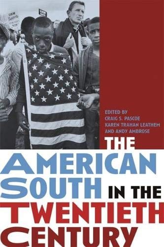 THE AMERICAN SOUTH IN THE TWENTIETH CENTURY By Andy Ambrose & Craig S. Pascoe 9780820327716| eBay