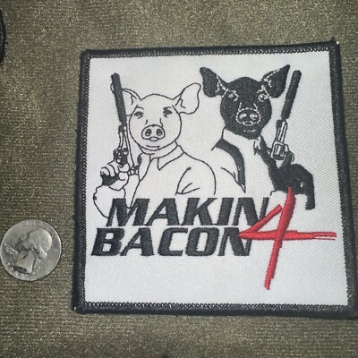 MORALE PATCH - Makin Bacon 4 - Limited Edition - Rare - Fabric Embroidery Large | eBay