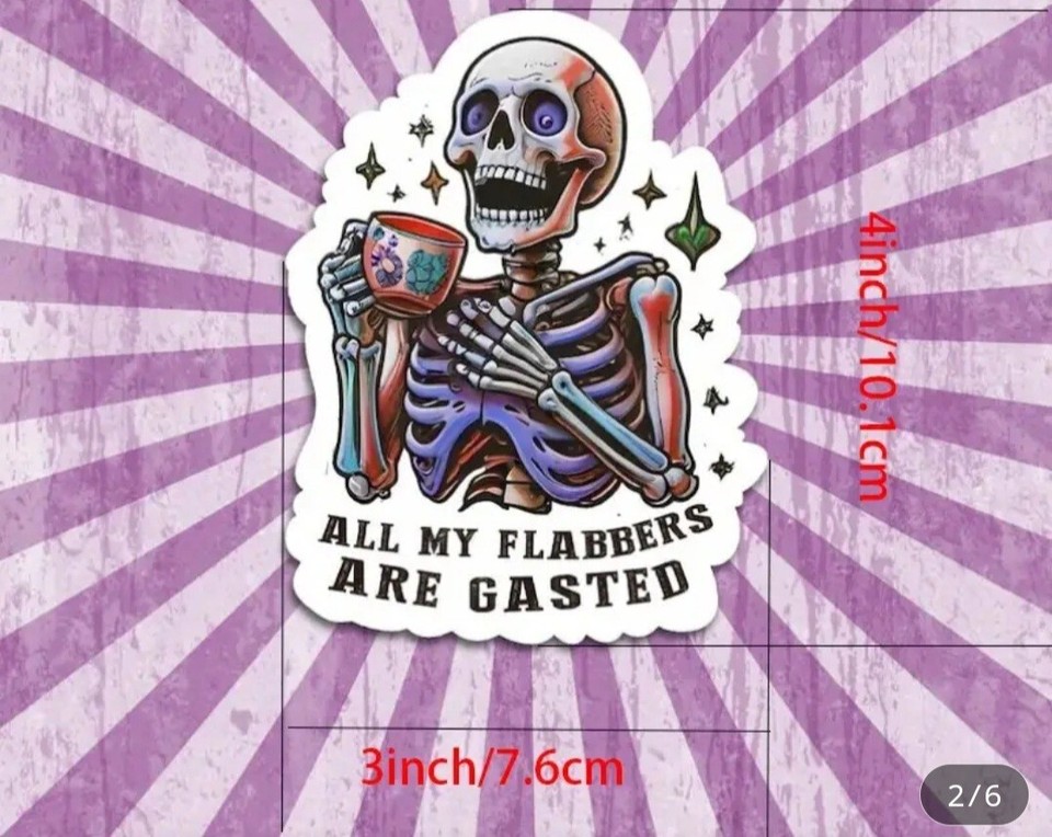 All My Flabbers Are Gasted Sticker Funny Skeleton Decal Flabbergasted ...
