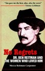 No Regrets : Dr Ben Reitman and the Women Who Loved Him - Paperback ...