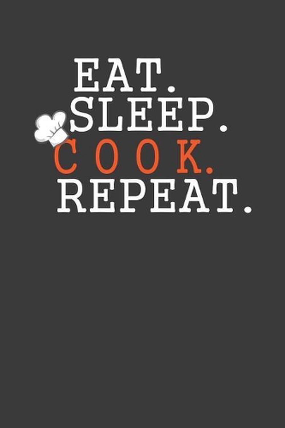 Eat Sleep Cook Repeat 9781083014498 | eBay