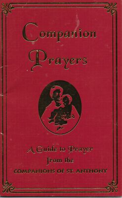 Companion Prayers: A Guide to Prayer from the Companions of St. Anthony ...