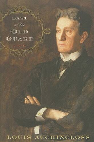 Last of the Old Guard - Hardcover By Auchincloss, Louis - GOOD ...