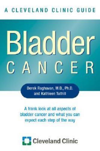 Bladder Cancer : A Cleveland Clinic Guide by Kathleen Tuthill, Derek ...