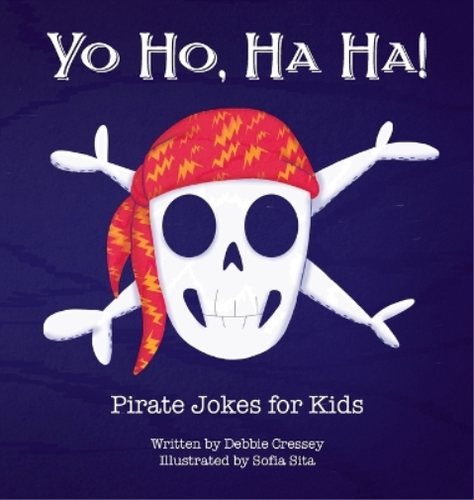 Debbie Cressey Yo Ho, Ha Ha! Pirate Jokes for Kids (Relié) Illustrated ...