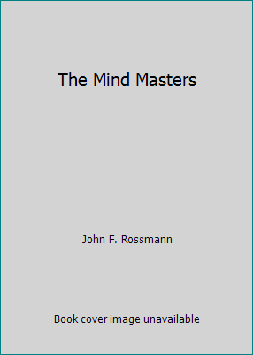 The Mind Masters by John F. Rossmann | eBay