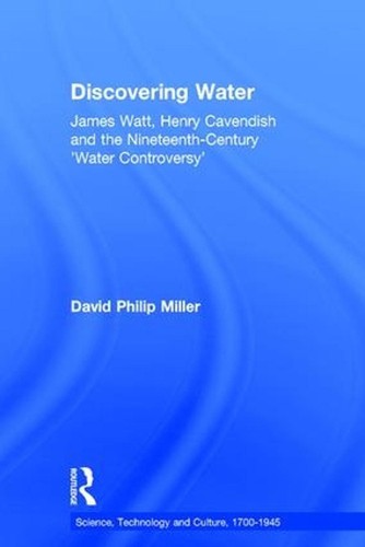 Discovering Water: James Watt, Henry Cavendish and the Nineteenth ...