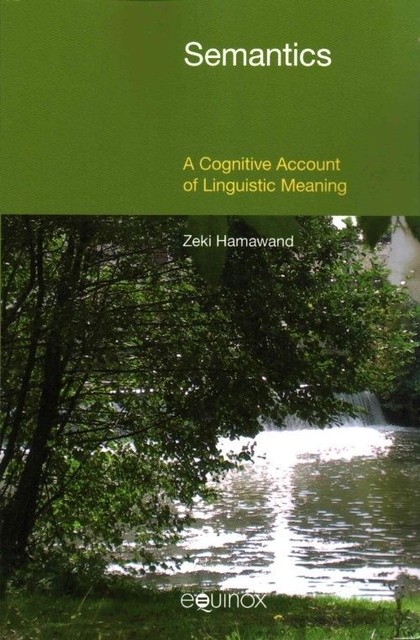 Semantics: A Cognitive Account of Linguistic Meaning: 2015 by Zeki Hamawand (Paperback, 2015 ...