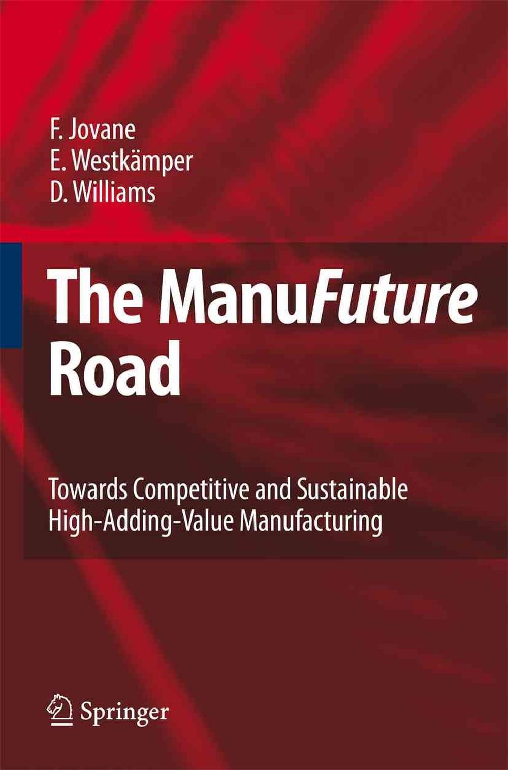 The ManuFuture Road: Towards Competitive and Sustainable High-Adding ...