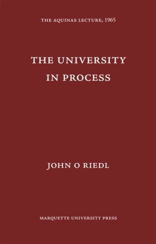 The Aquinas Lecture in Philosophy Ser.: University in Process by John O ...