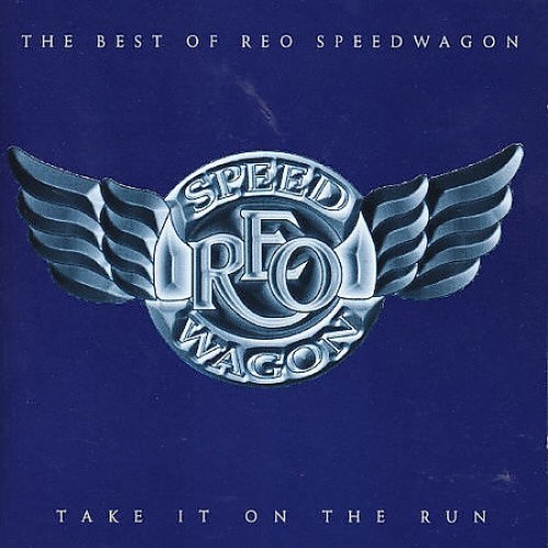 Take It On the Run: The Best of REO Speedwagon by REO Speedwagon [Audio ...