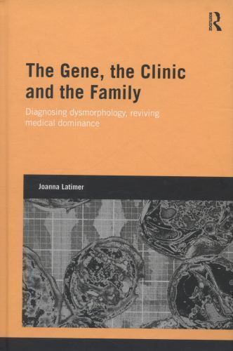 Genetics and Society Ser.: Gene, the Clinic, and the Family ...