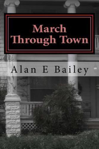 March Through Town : A Midtown Murder Mystery by Alan Bailey (2016 ...