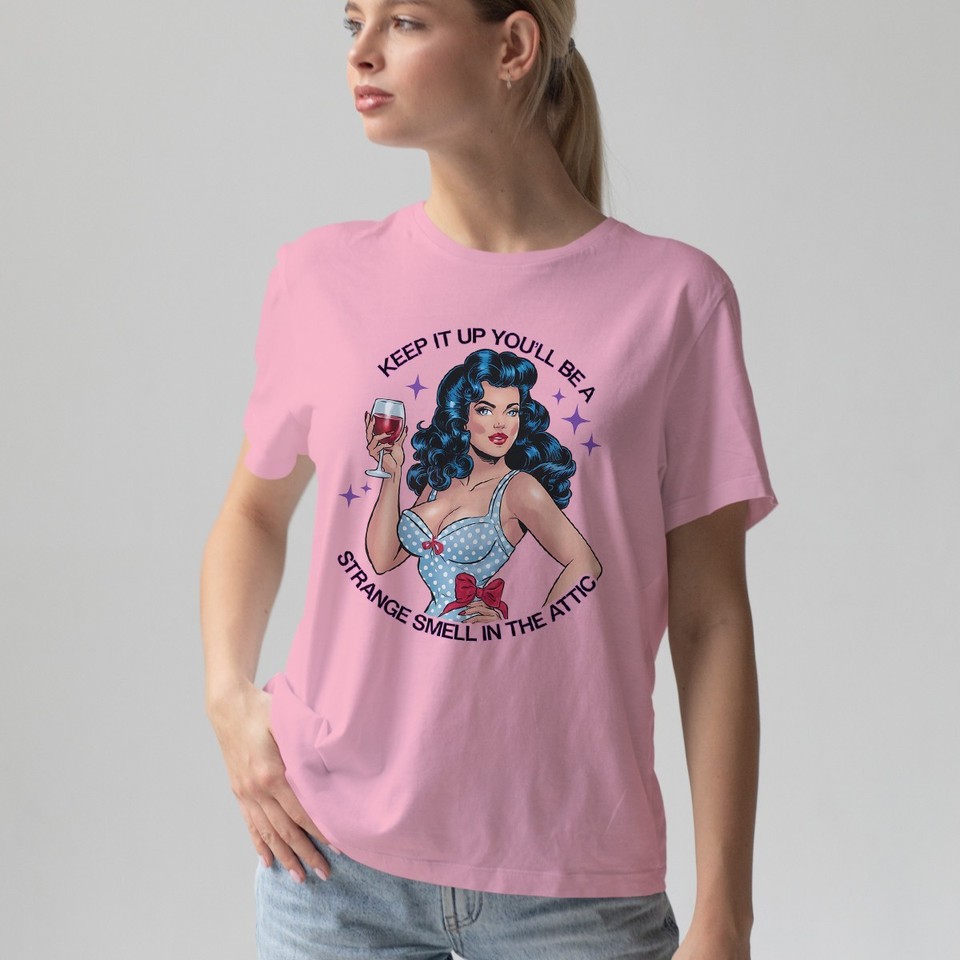 Keep It Up Youll Be A Strange Smell Vintage Pin Up Humor Tee Uomo Donna ...