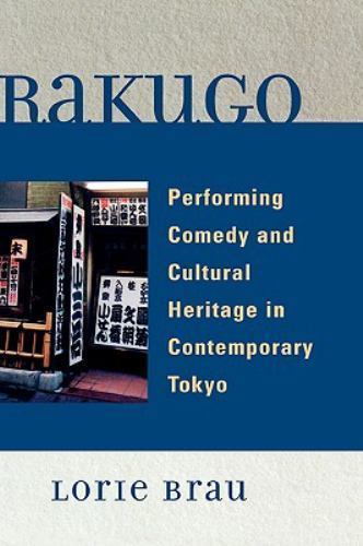 Rakugo : Performing Comedy and Cultural Heritage in Contemporary Tokyo ...