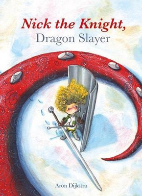 Nick the Knight, Dragon Slayer by Aron Dijkstra (English) Paperback ...