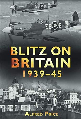 Blitz on Britain By Alfred Price 9780752450155| eBay