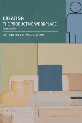 Creating the Productive Workplace by Derek Clements-Croome (2006 ...