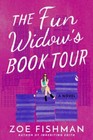 The Fun Widow's Book Tour: A Novel by Fishman, Zoe, paperback, New ...