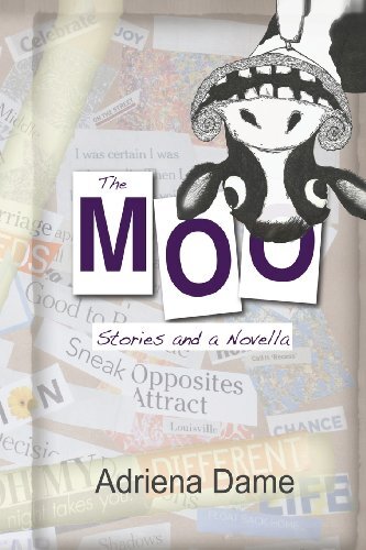 THE MOO: STORIES AND A NOVELLA By Adriena Dame *Excellent Condition ...