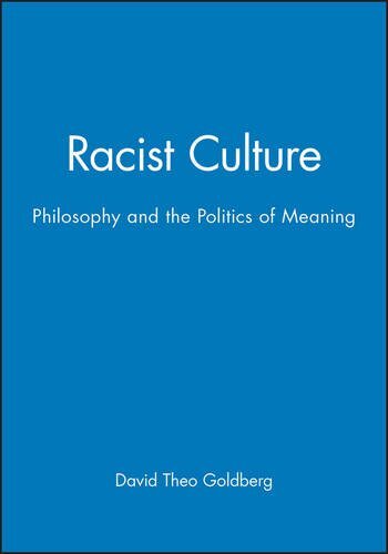 RACIST CULTURE: PHILOSOPHY AND THE POLITICS OF MEANING By David Theo ...