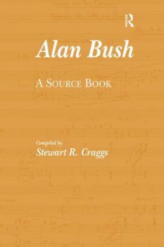 Alan Bush: A Source Book 9780754608943| eBay
