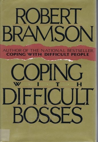 COPING WITH DIFFICULT BOSSES By Robert M. Bramson - Hardcover **Mint ...