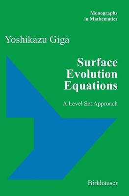 Surface Evolution Equations: A Level Set Approach by Yoshikazu Giga ...
