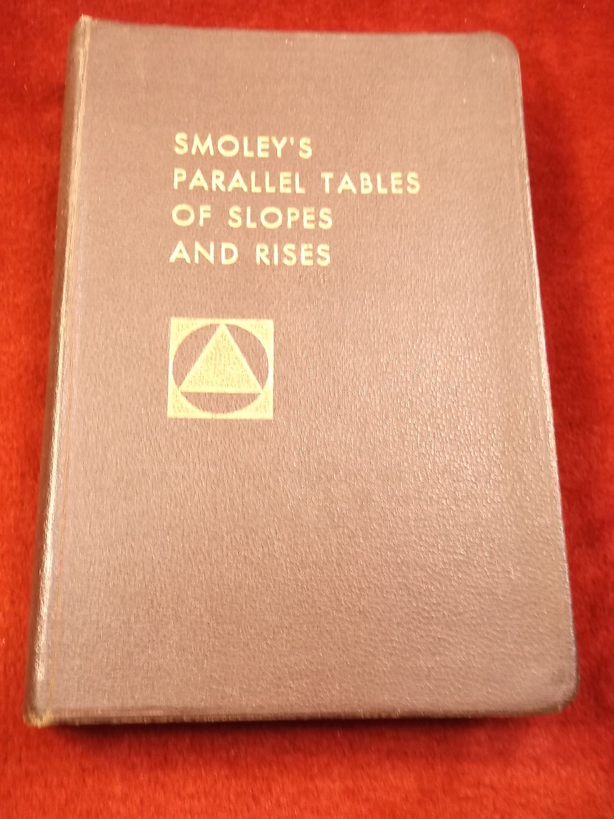 OLD VTG 1966 BOOK "SMOLEY'S PARALLEL TABLES OF SLOPES AND RISES ...