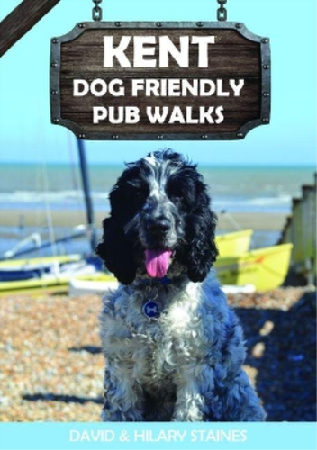 David & Hilary Staines Kent Dog Friendly Pub Walks (Poche ...