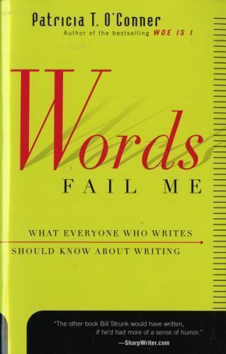 WORDS FAIL ME by Patricia O'Conner FREE SHIPPING paperback book writing skills 9780156010870| eBay