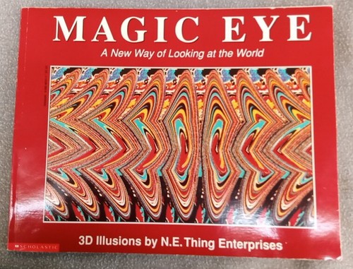 Magic Eye : A New Way of Looking at the World: 3D Illusions by N.E ...