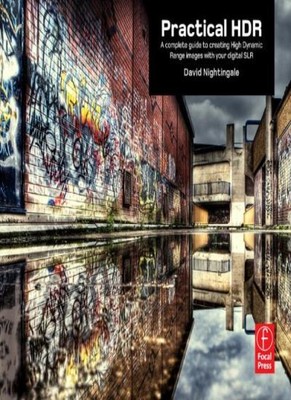 Practical HDR: A complete guide to creating High Dynamic Range i ...