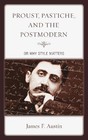 James F. Austin Proust, Pastiche, and the Postmodern or W (Hardback ...