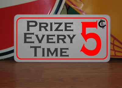 PRIZE EVERY TIME 5 CENTS Metal Sign 4 Boardwalk Carnival Penny Arcade ...