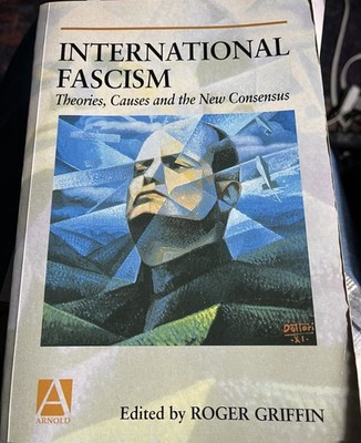 International Fascism: Theories, Causes and the New Consensus Griffin ...