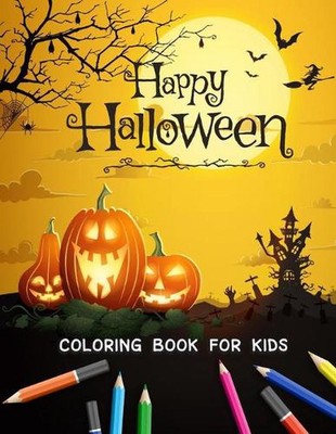 Halloween Coloring Book: Happy Halloween Coloring Book for Kids Ages 8 ...