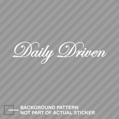 Daily Driven Sticker Die Cut Decal jdm | eBay