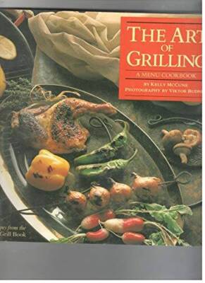 The Art of Grilling: A Menu Cookbook - Paperback By McCune, Kelly ...
