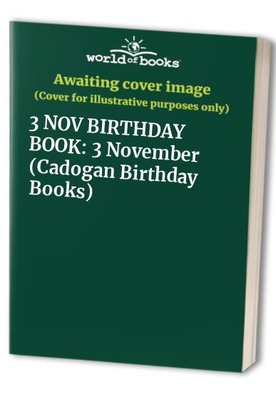 3 NOV BIRTHDAY BOOK: 3 November (Cadogan Birthday Books) Book The Fast ...