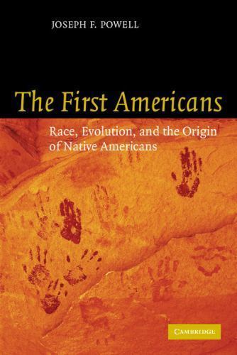 First Americans : Race, Evolution, and the Origin of Native Americans ...