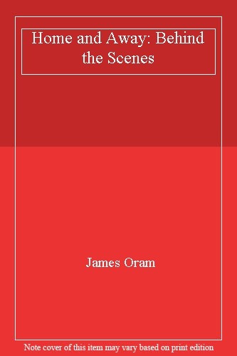 Home and Away: Behind the Scenes,James Oram | eBay UK