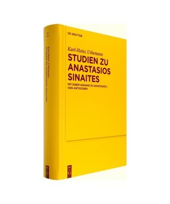 Studien zu Anastasios Sinaites: Mit einem Anhang zu Anastasios I. von ...