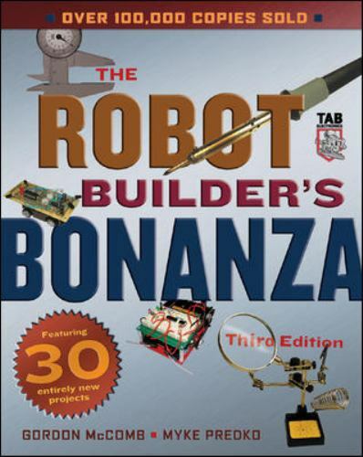 Robot Builder's Bonanza, Third Edition by Myke Predko and Gordon McComb ...