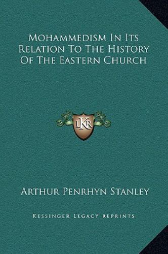 Mohammedism in Its Relation to the History of the Eastern Church by ...