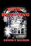 True Haunting by Edwin F. Becker (2011, Trade Paperback) for sale ...